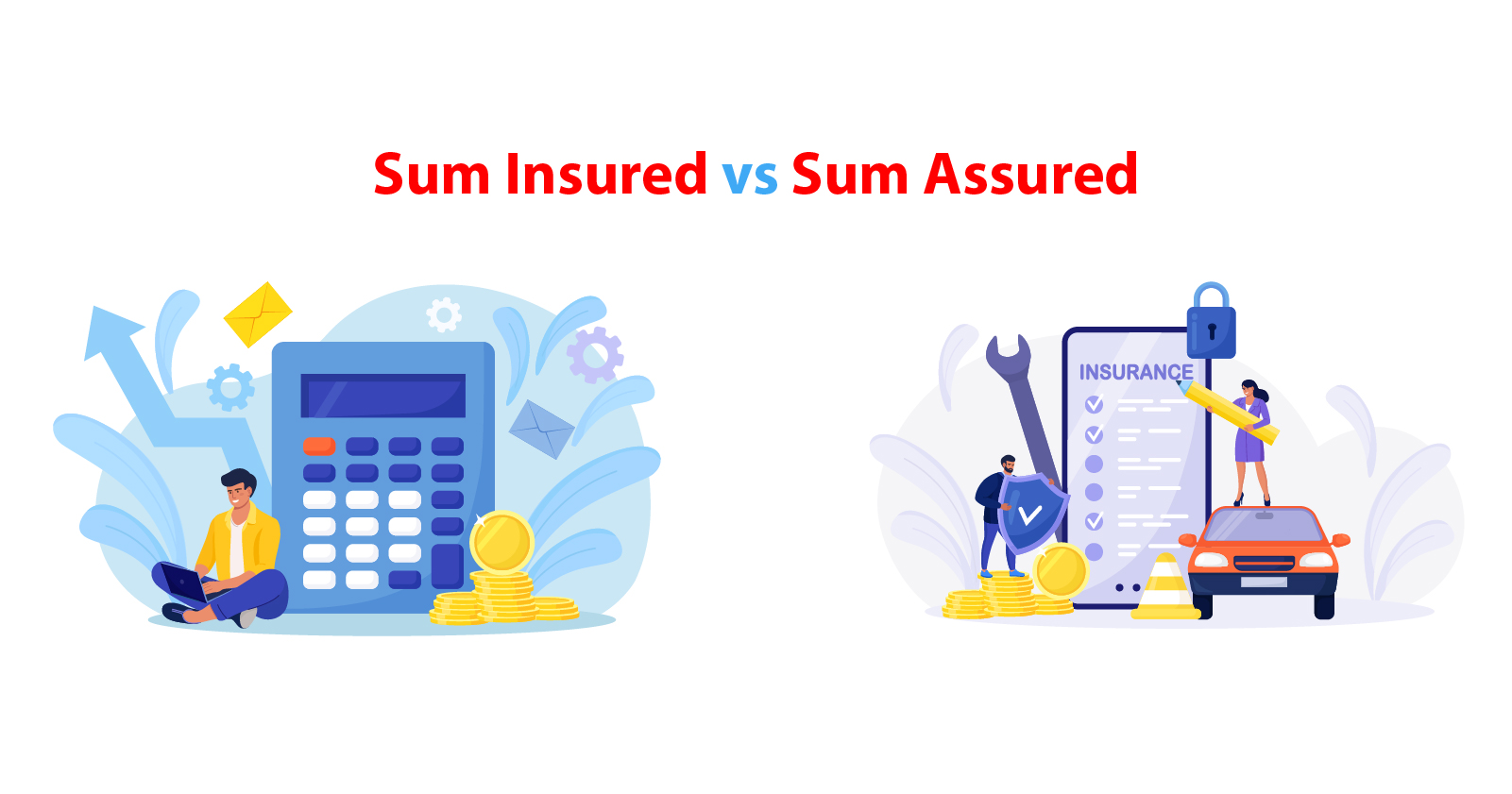 Difference between Sum Insured and Sum Assured Difference between Sum Insured and Sum Assured